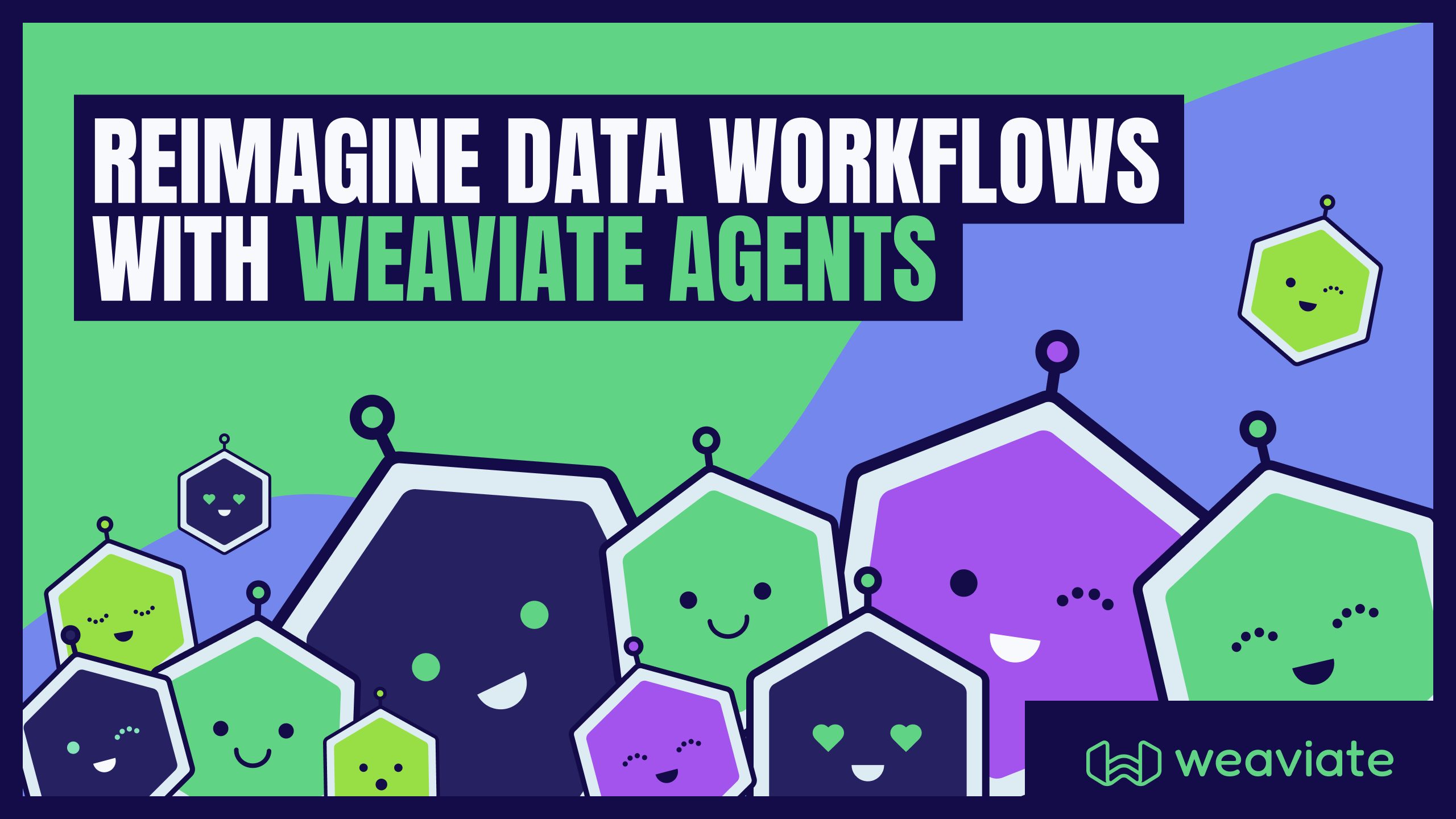 Reimagining Data Workflows with Weaviate Agents